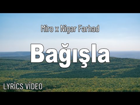 Miro x Nigar Farhad - Bağışla | LYRİCS/SÖZLERİ