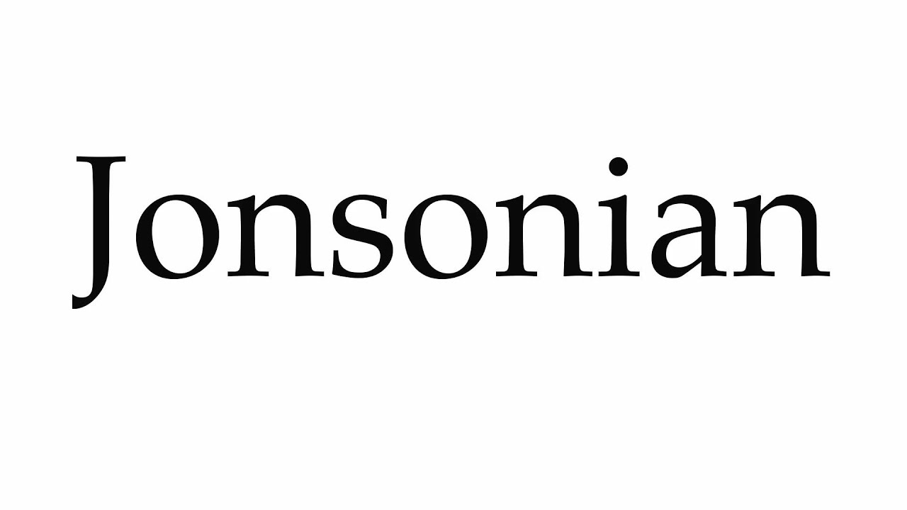 How to Pronounce Jonsonian - YouTube