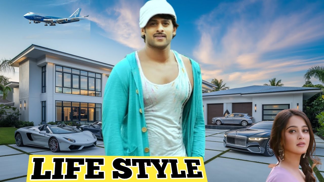 Prabhas Lifestyle 2025 | Net Worth, Income, Girlfriend, Cars, House ...