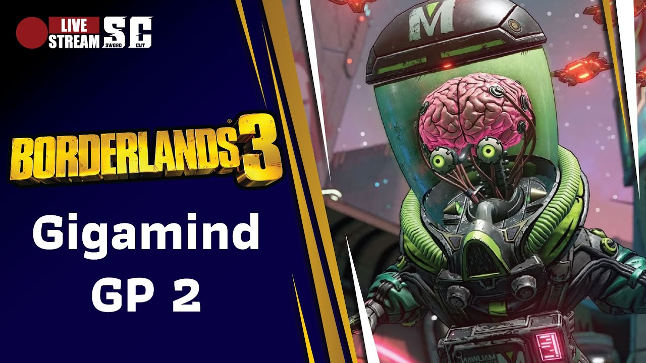 LIVE - GP 2 Gigamind | Borderlands 3 - YouTube