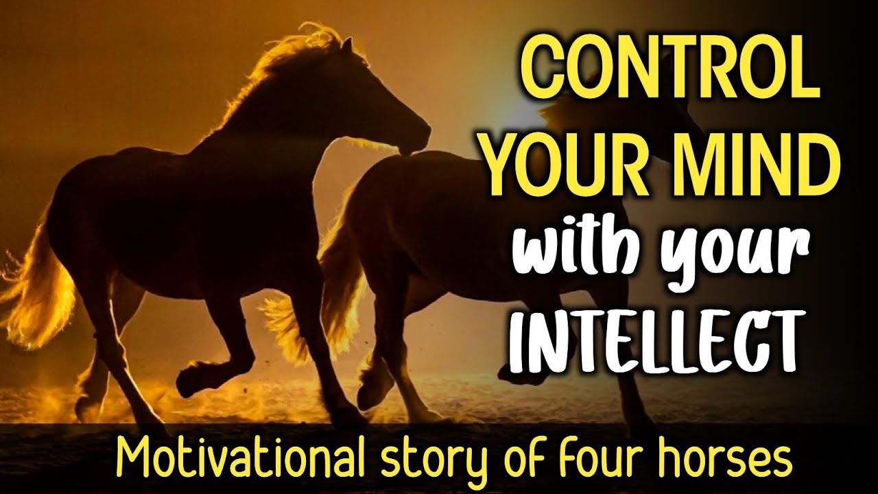HOW TO CONTROL YOUR MIND WITH YOUR INTELLECT | Motivational story of ...