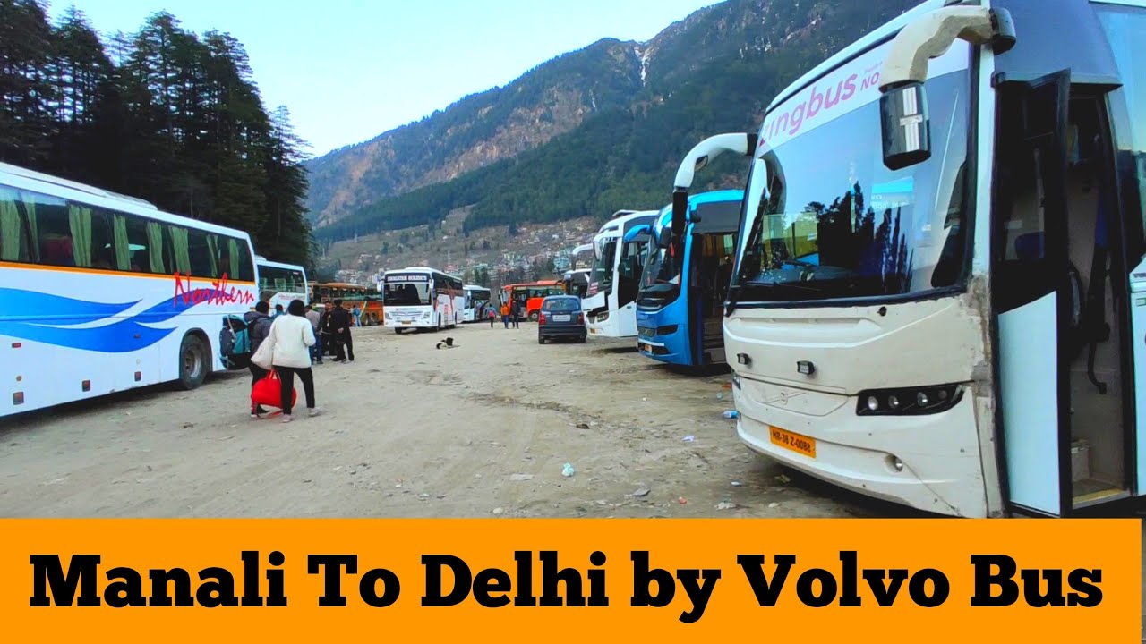 Manali To Delhi by Volvo Bus/ Manali Private Volvo Bus Stand - YouTube