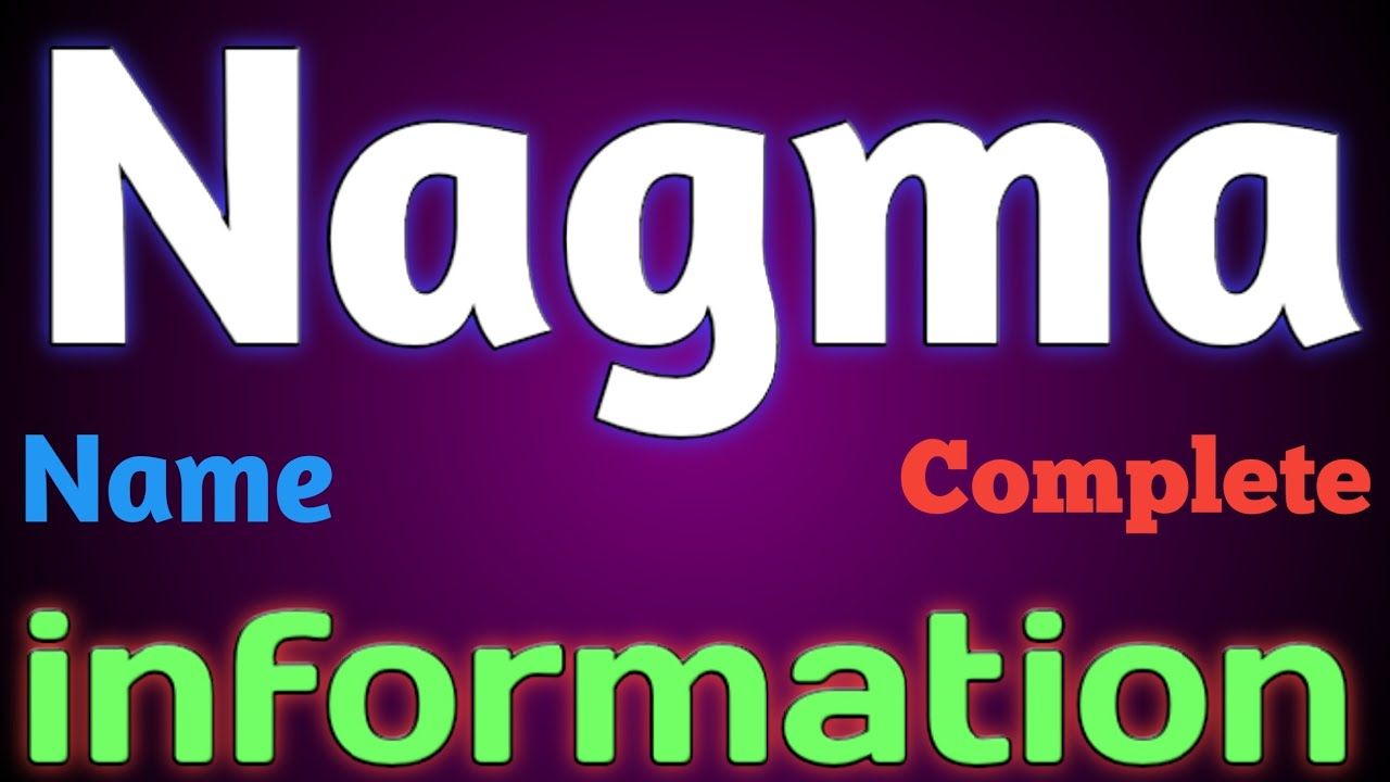 Nagma Name Meaning | Nagma Name Full Details | Nagma Naam Ki Rashi ...