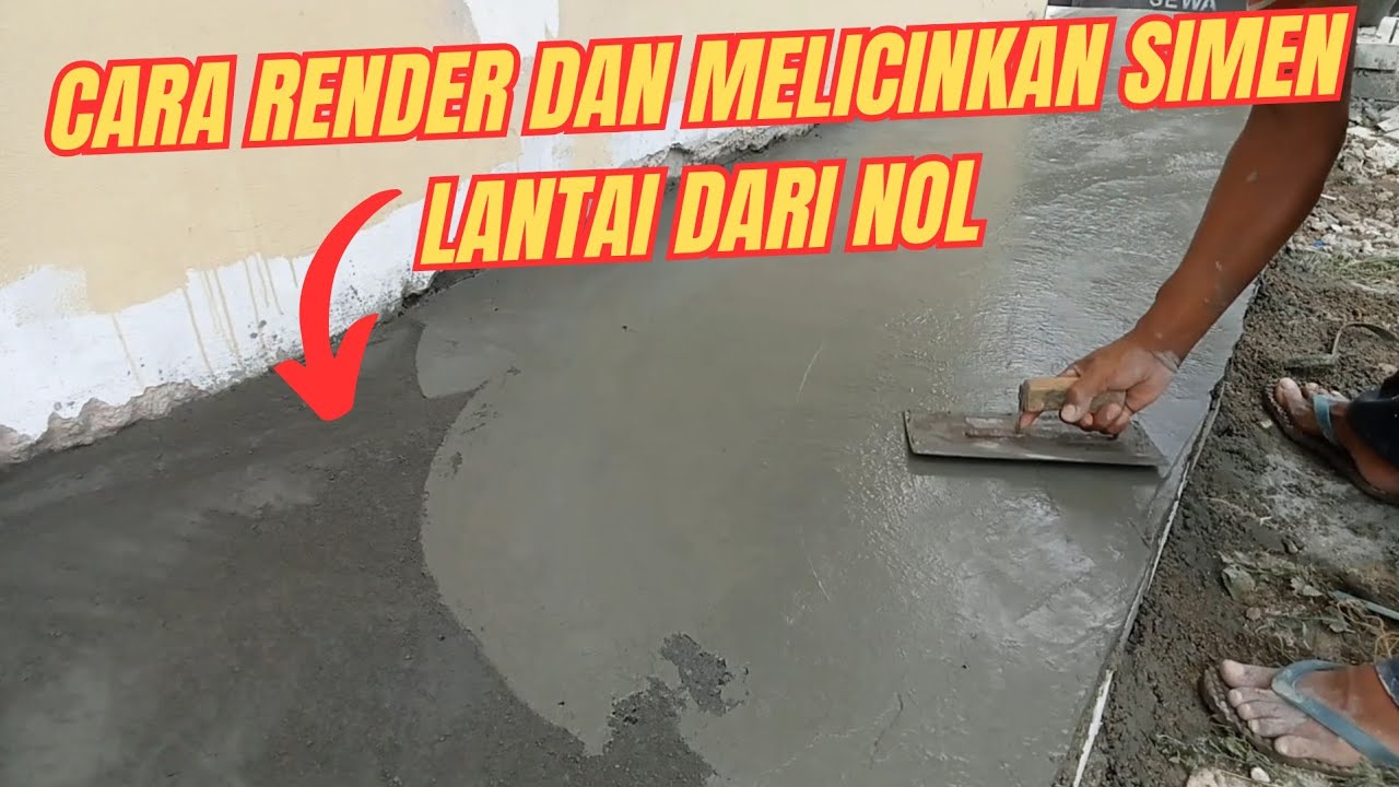 Cara Render Dan Melicinkan Simen Lantai Dari Awal Hingga Akhir - YouTube