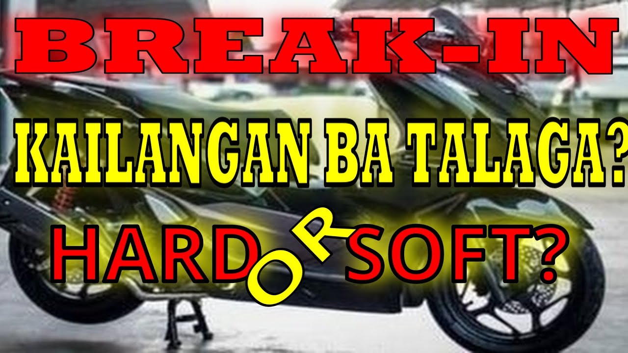 BREAK IN KAILANGAN PA BA TALAGA SA MODERNONG MOTOR? | HARD OR SOFT ...