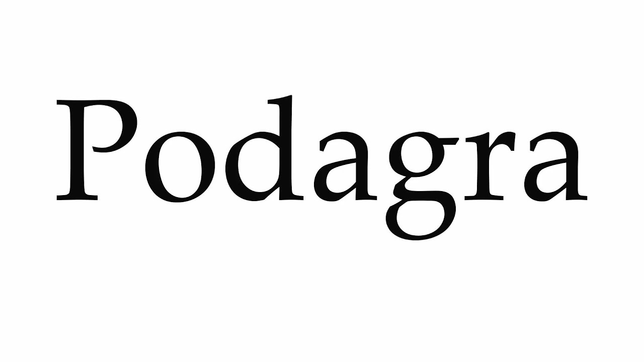 How to Pronounce Podagra - YouTube