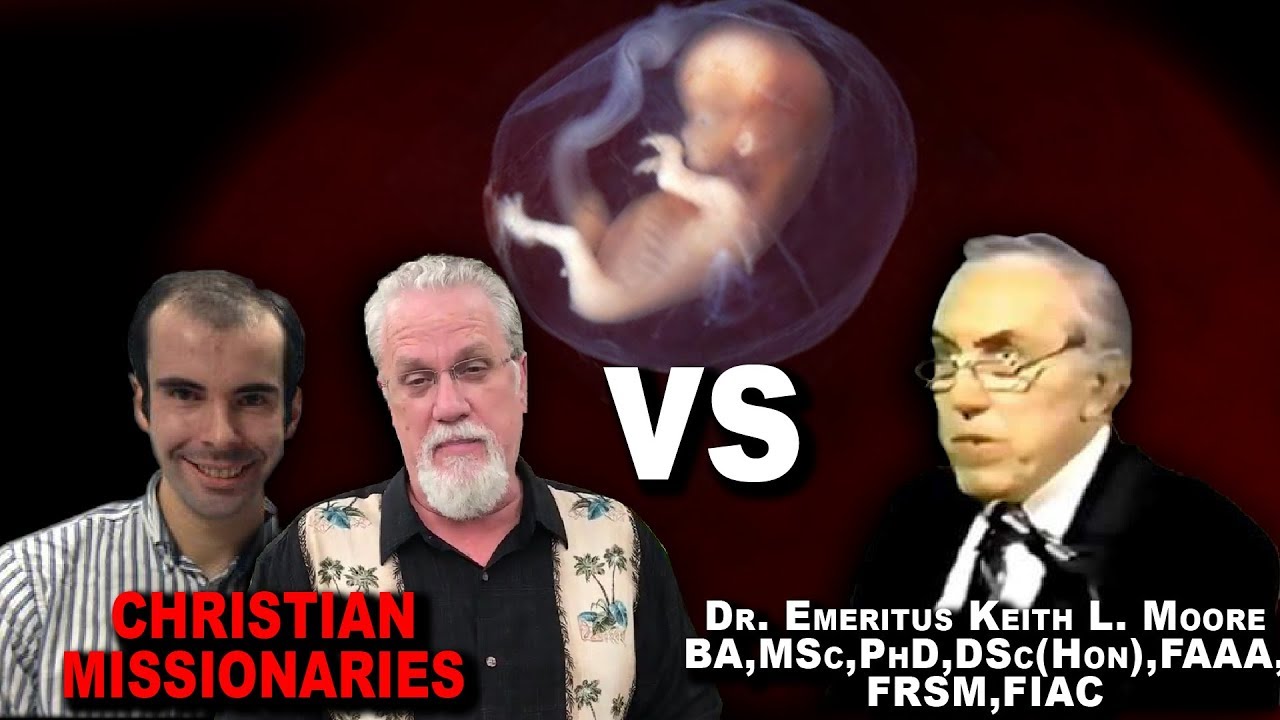 Christian Missionaries VS Dr. Keith Moore on EMBRYOLOGY In The QURAN ...