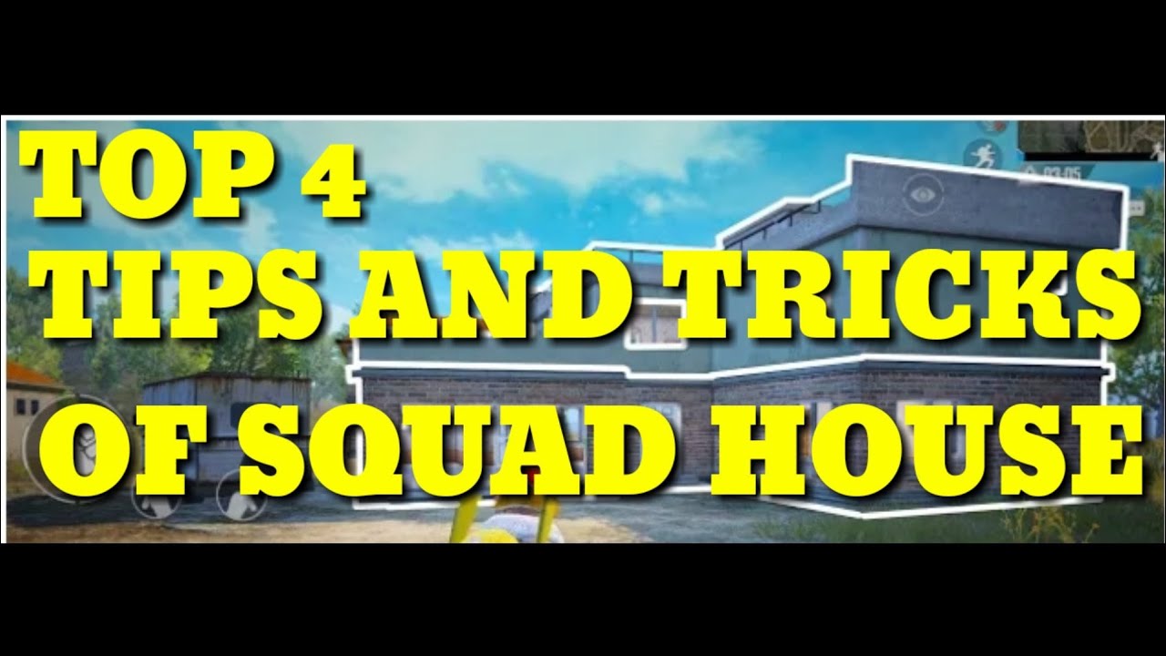 TOP 4 TIPS AND TRICKS OF SQUAD HOUSE | PART 01 - YouTube