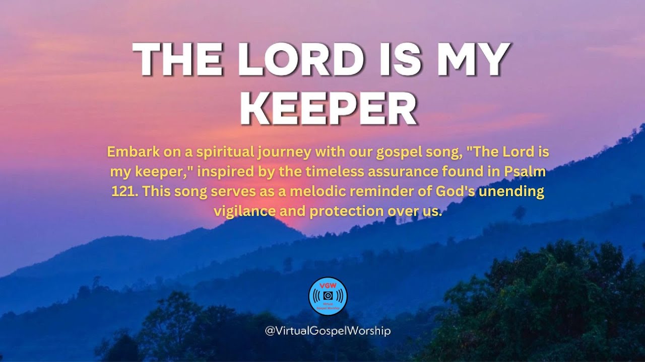 The Lord is my keeper - YouTube