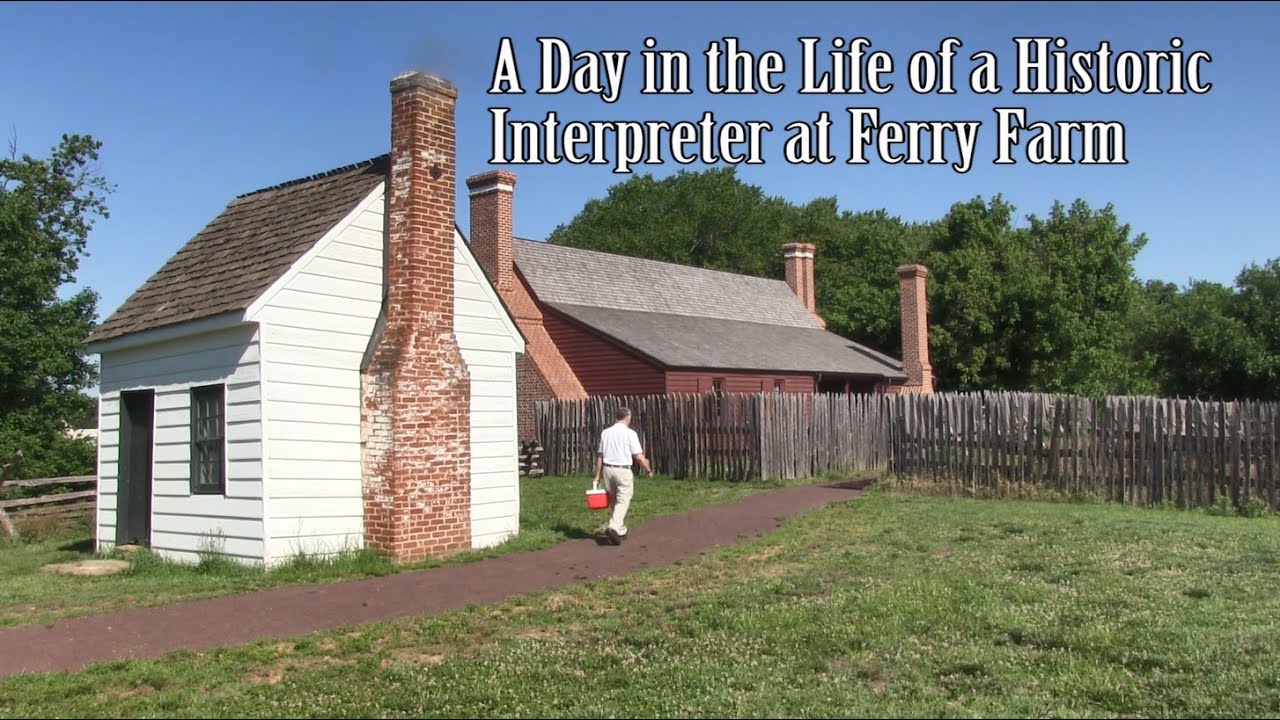 A Day in the Life of a Historic Interpreter at Ferry Farm - YouTube