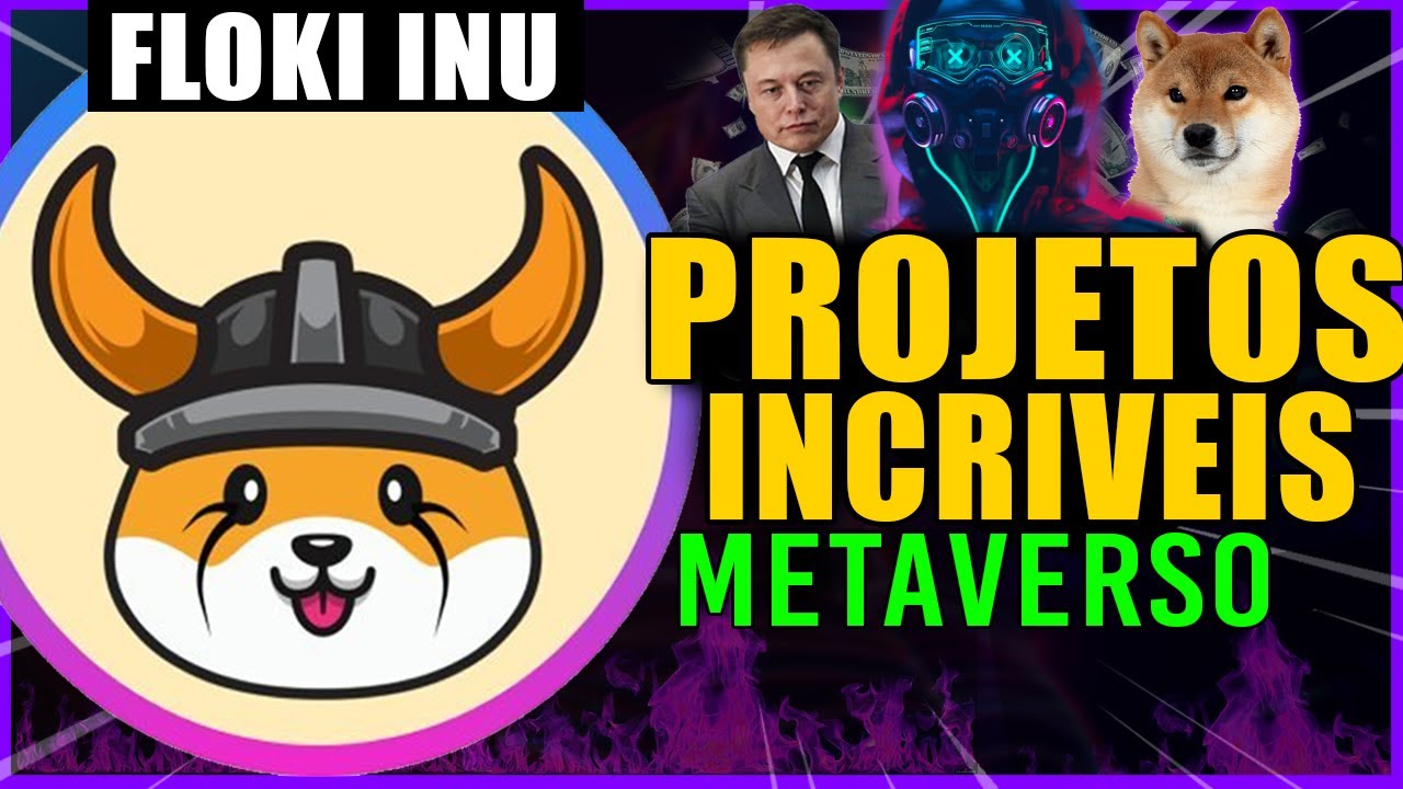 FLOKI INU COM PROJETOS MILIONARIOS - CRIPTOMOEDA PROMISSORA: GAMES, NFT ...