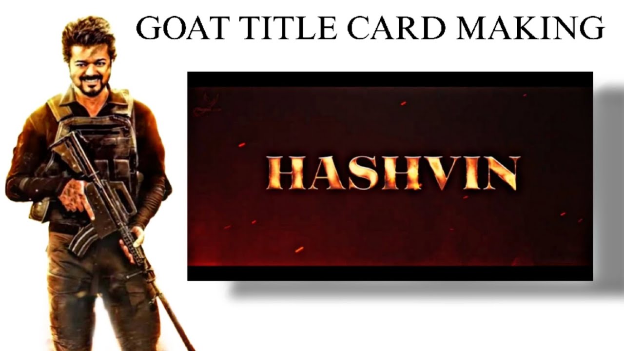 GOAT 🐐 Title Card Making ... | @hashvineditz1110 - YouTube