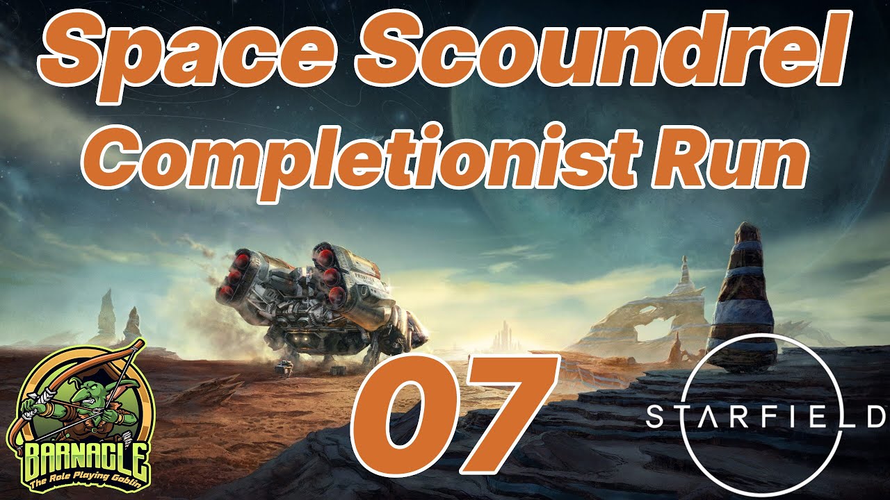 Let's Play Starfield Ep.07 | Space Scoundrel Completionist Run | PC ...