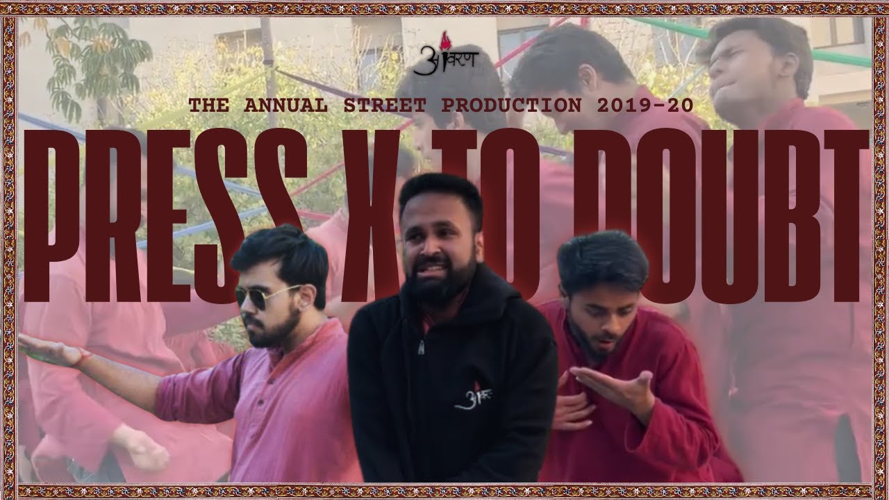 Press X To Doubt | Annual Street Production 19-20 | AVARAN - THE ...
