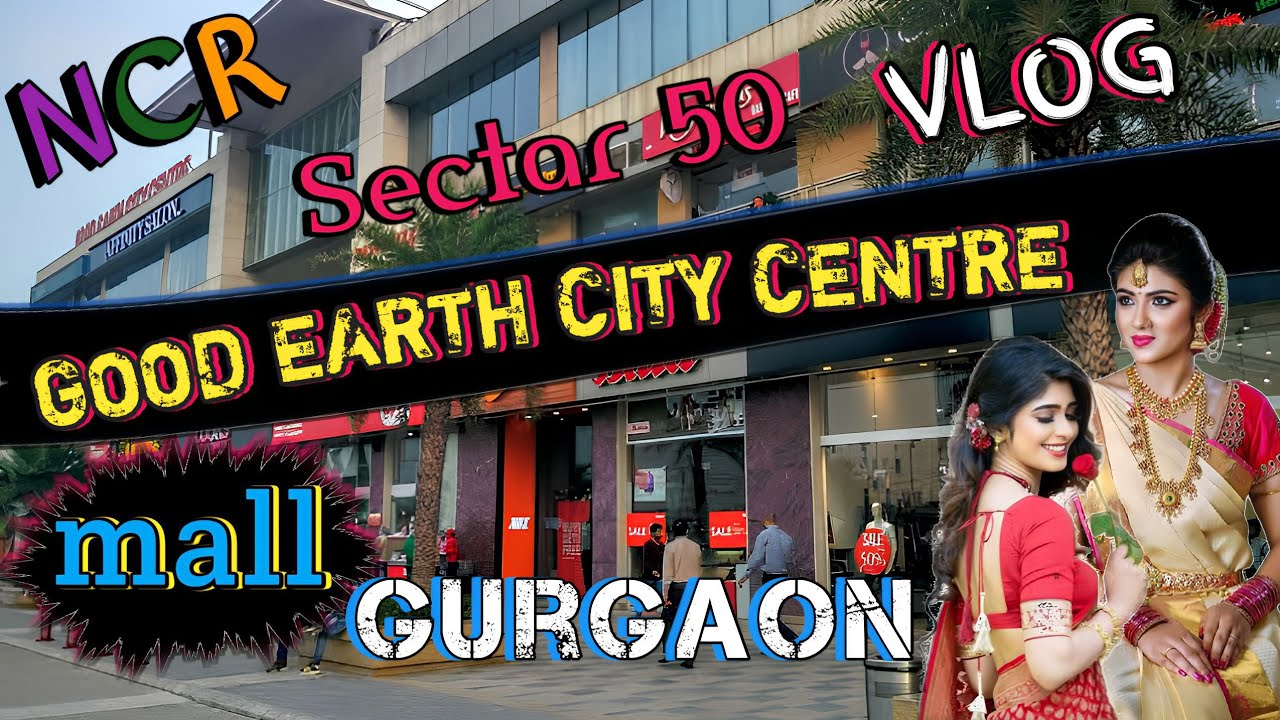 Good Earth City Centhre Mall Gurugram Haryana. Best Mall in Gurgaon ...