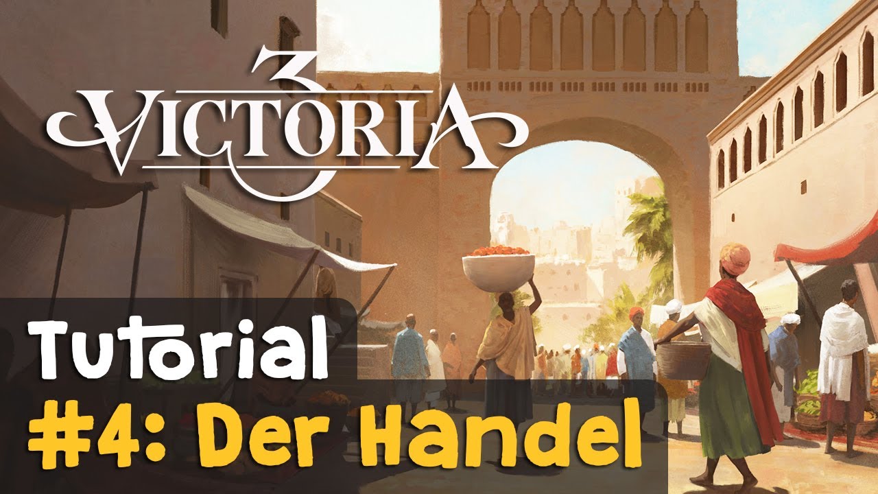 #4: Der Handel Victoria 3 Tutorial (Deutsch) - YouTube