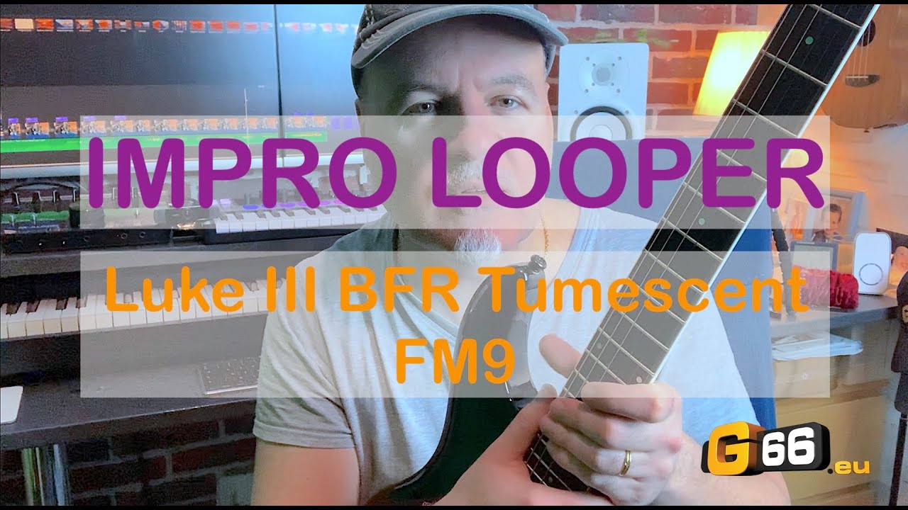 IMPRO LOOPER (essais sons) - FM9 - MUSIC MAN LUKE III TUMESCENT - YouTube