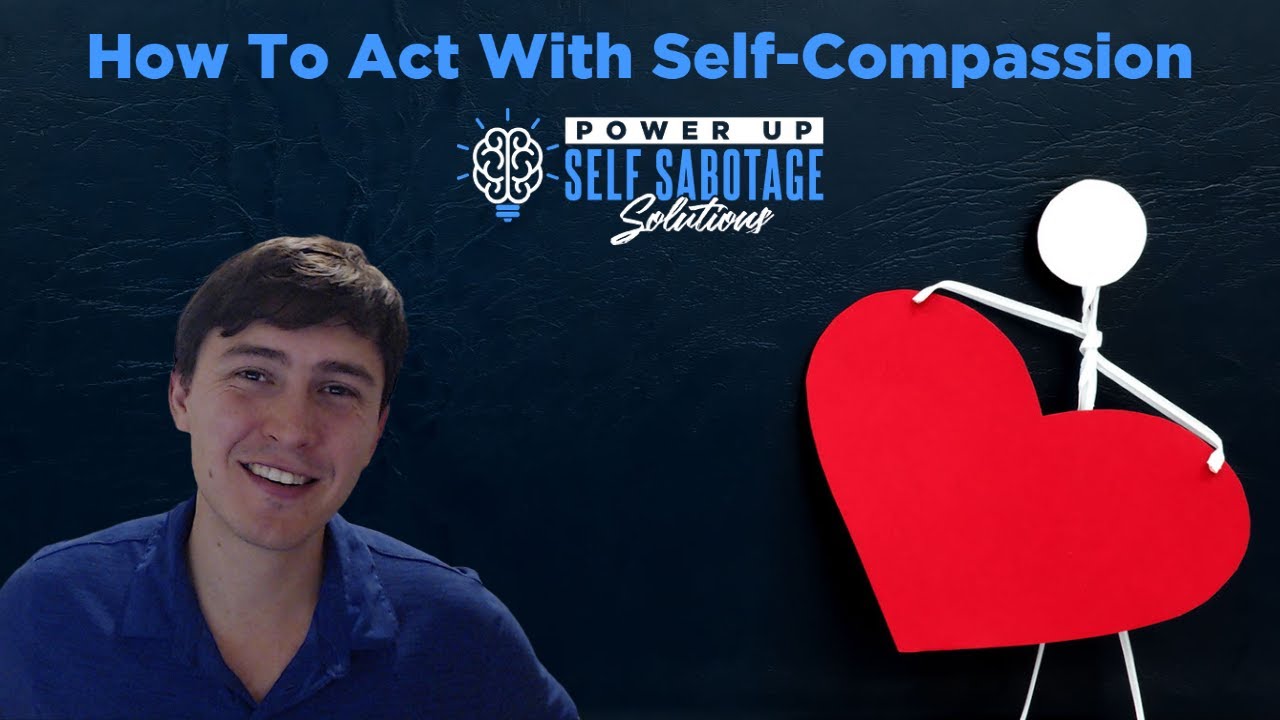 How To Act With Self Compassion - YouTube