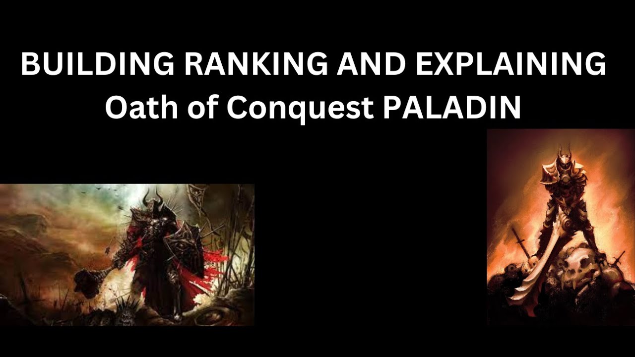 BUILDING RANKING AND EXPLAINING Oath of Conquest PALADIN - YouTube