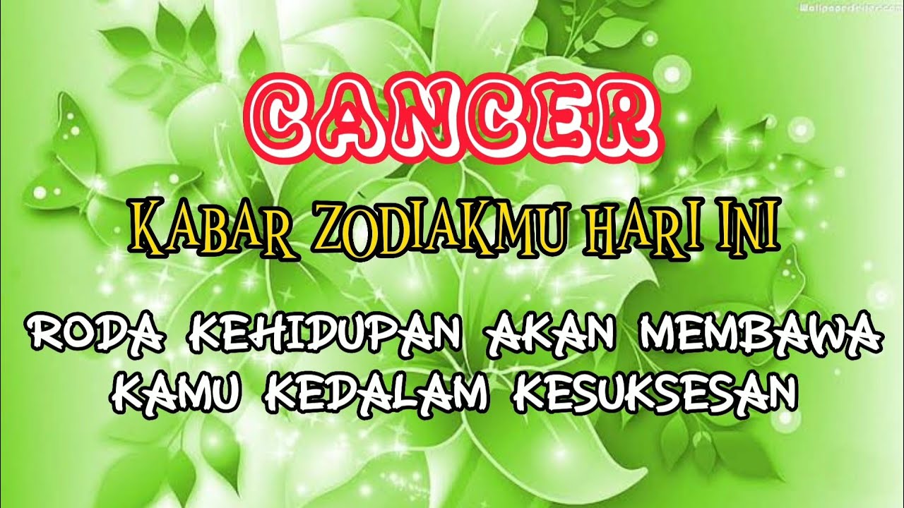 RAMALAN ZODIAK CANCER HARI INI | RODA KEHIDUPAN AKAN MEMBAWA KAMU ...