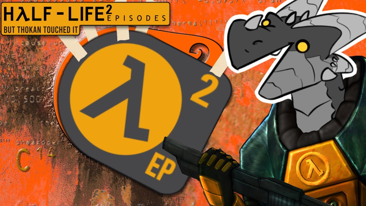 Half-Life 2 episodes... But Thokan Touched It - YouTube