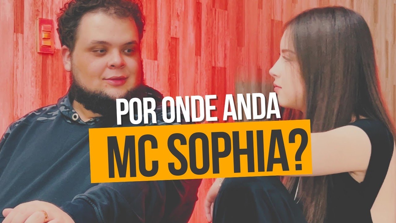 POR ONDE ANDA MC SOPHIA? (DOCUMENTÁRIO COMPLETO) - YouTube