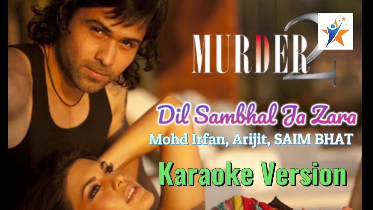 ***Dil Sambhal Ja Zara*** Karaoke Song//Movie - Murder 2//Md. Irfan ...