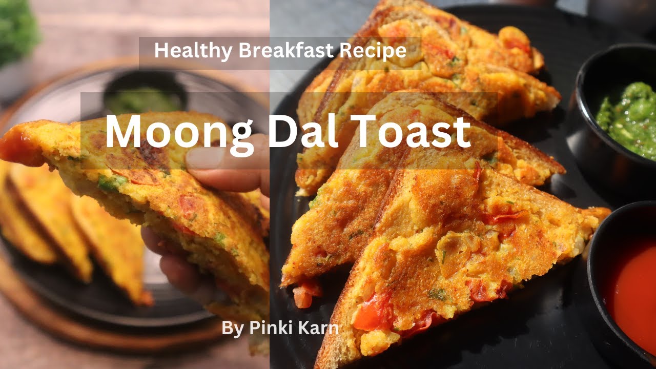 Healthy Moong Dal Toast Recipe | Healthy Breakfast | High Protein ...