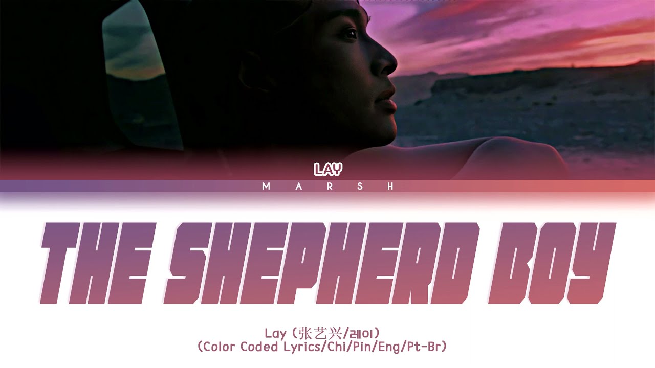 [ENG|PT-BR] LAY (张艺兴/레이) - The Shepherd Boy (牧童) (Color Coded Lyrics ...