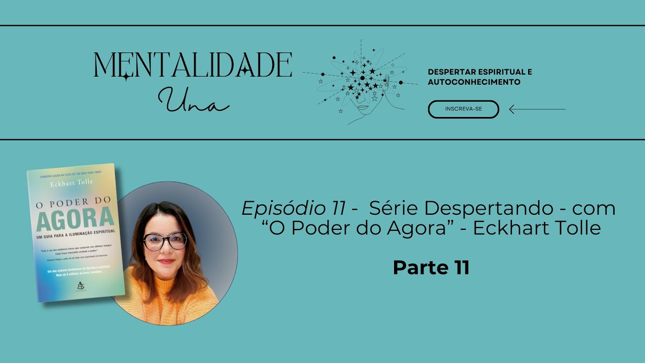 Episódio 11 - O Poder do Agora - YouTube