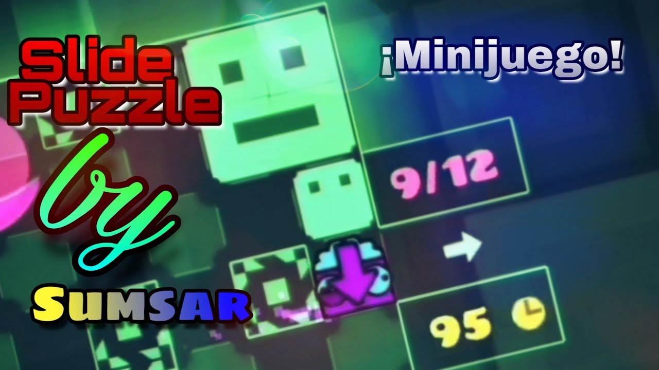 ¡Un gran Minijuego! - Slide Puzzle by Sumsar - Geometry Dash - YouTube