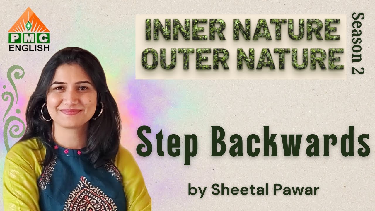 Step Backwards | Sheetal Pawar | Inner Nature Outer Nature~Season 2 Ep ...