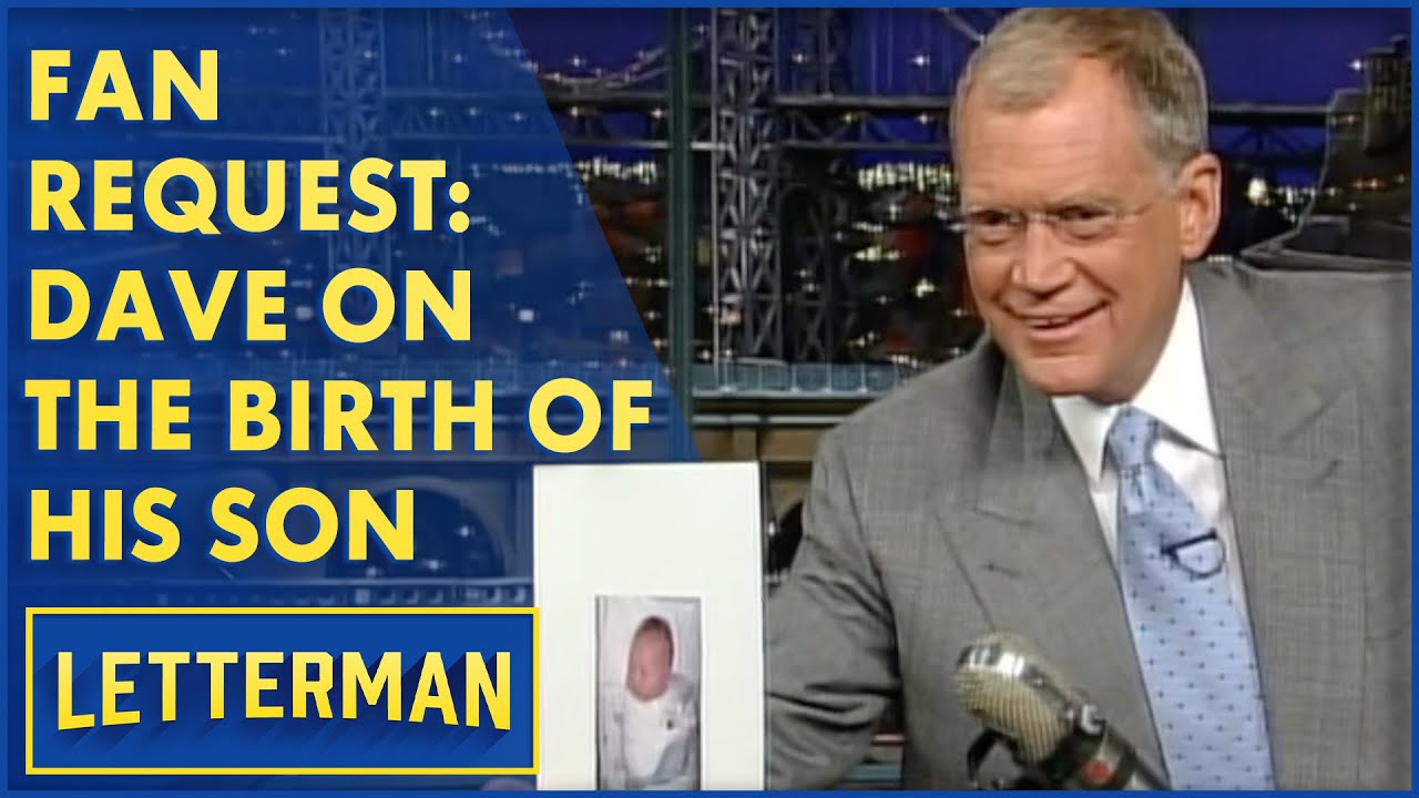 Fan Request: Dave Announces The Birth Of His Son Harry | Letterman ...