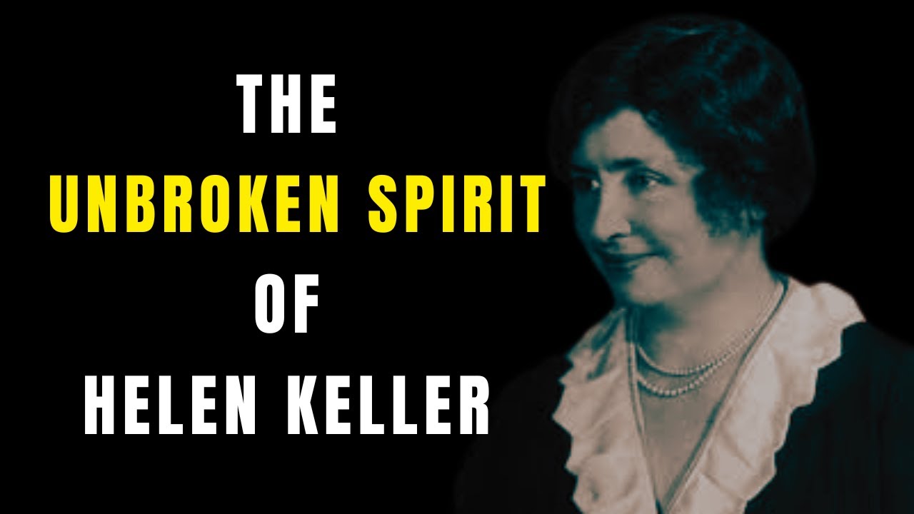 Inspired Quotes of Helen Keller - The Unbroken Spirit | Motivational ...