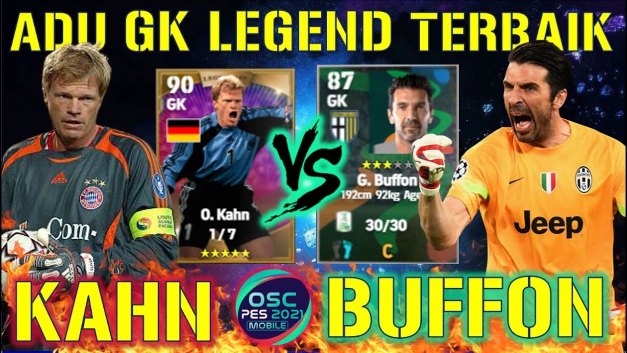 KAHN LEGENDARY VS BUFFON STANDARD, ADU GK LEGEND TERBAIK EFOOTBALL 2022 ...