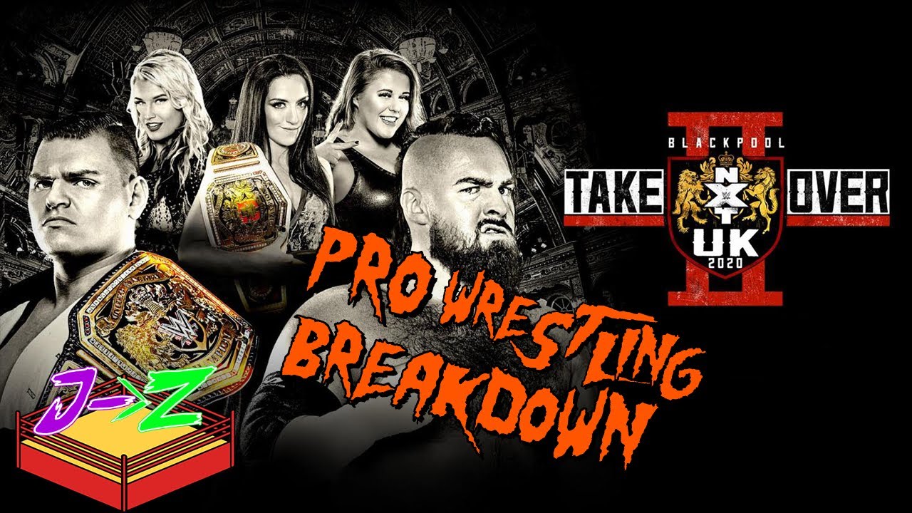 NXT UK Takeover Blackpool II Results & Review (JtoZ TV Pro Wrestling ...