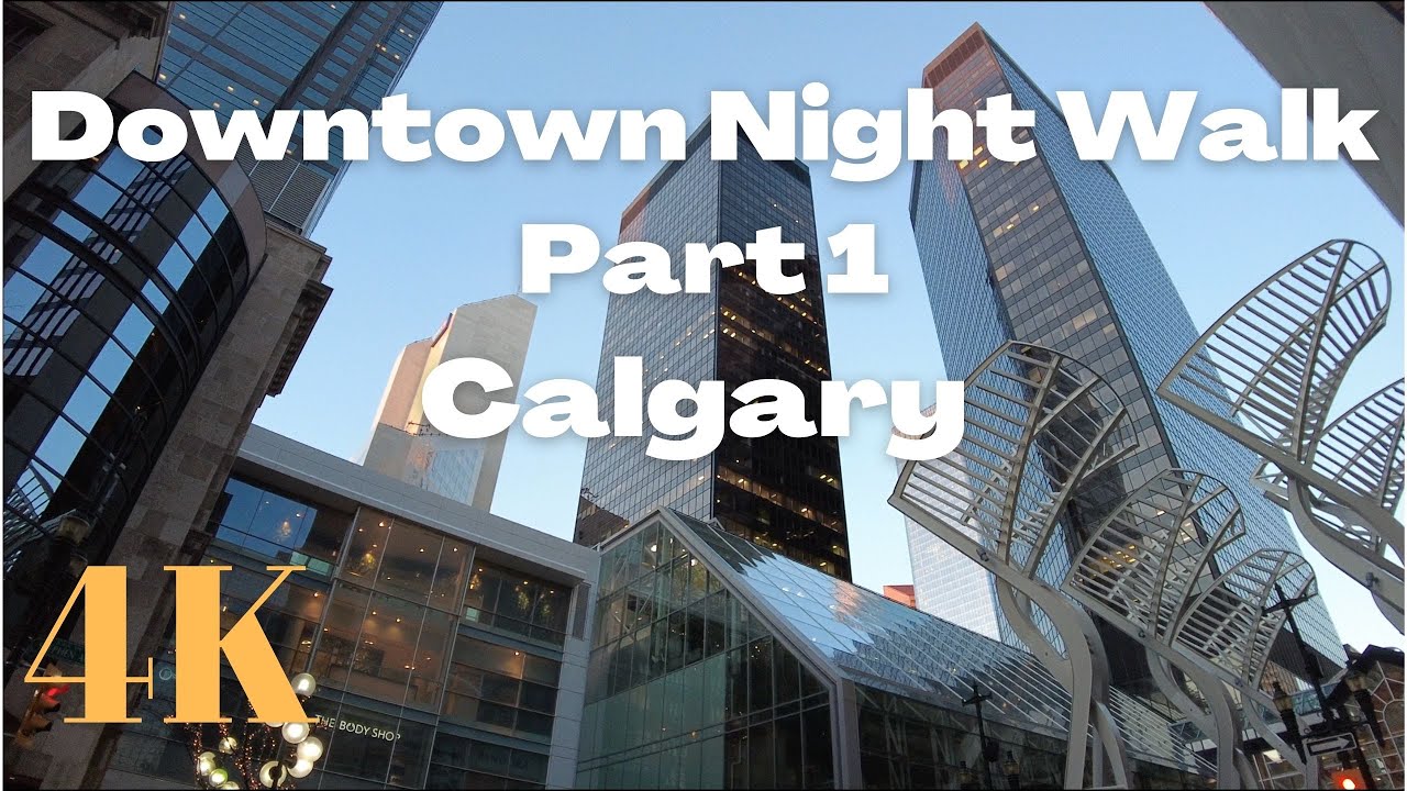 4K Downtown night walk in Calgary, Canada. Part 1. First time!!! - YouTube