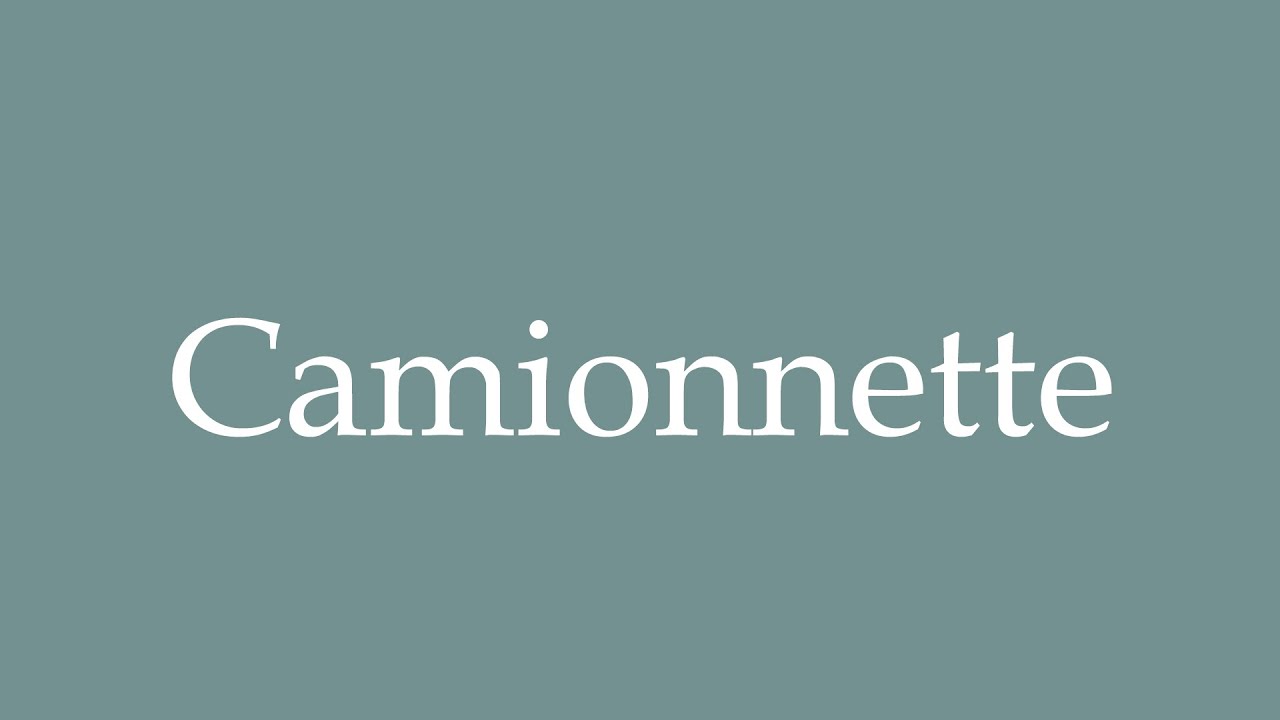 How To Pronounce Camionnette Truck Correctly In French YouTube how-to-pronounce-camionnette-truck-correctly-in-french-youtube