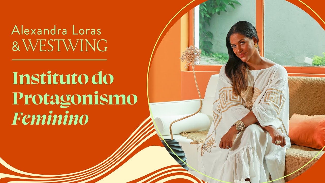 Tour pelo Instituto do Protagonismo Feminino | Alexandra Loras + # ...