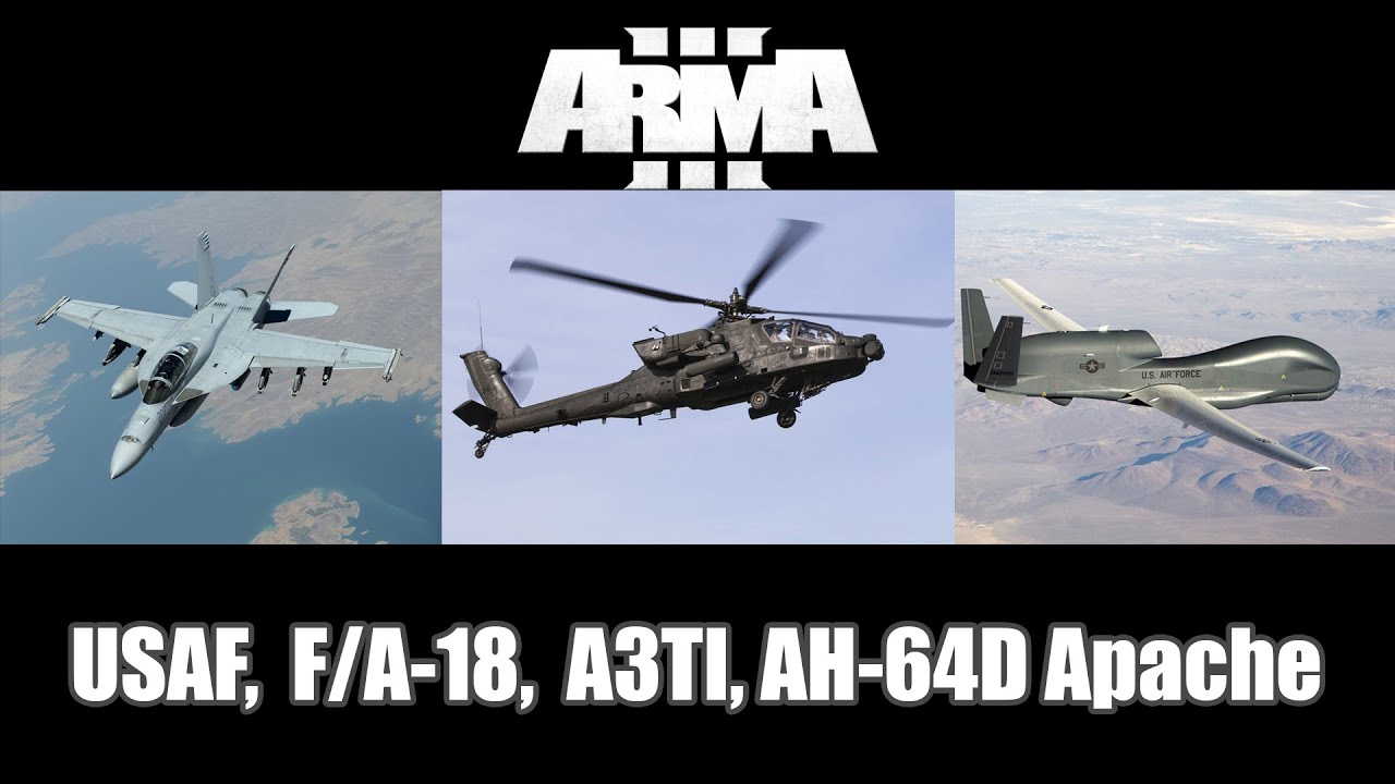 Arma 3 - A3TI, USAF, F/A-18 And Official Apache Mod Cinematic - YouTube