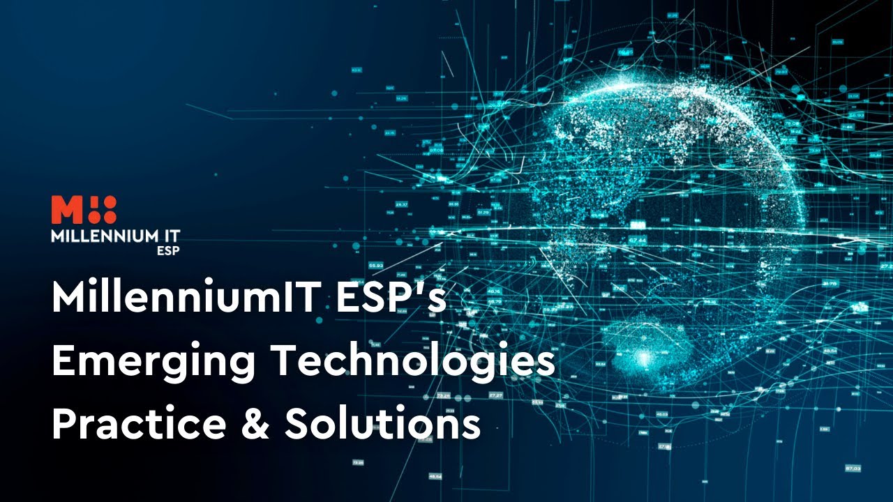 MillenniumIT ESP - Emerging Technologies - YouTube