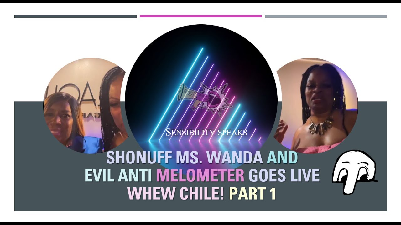 PART 1: Wanda Goes Live in "Empty Blaque "with Evil Anti Melometer ...