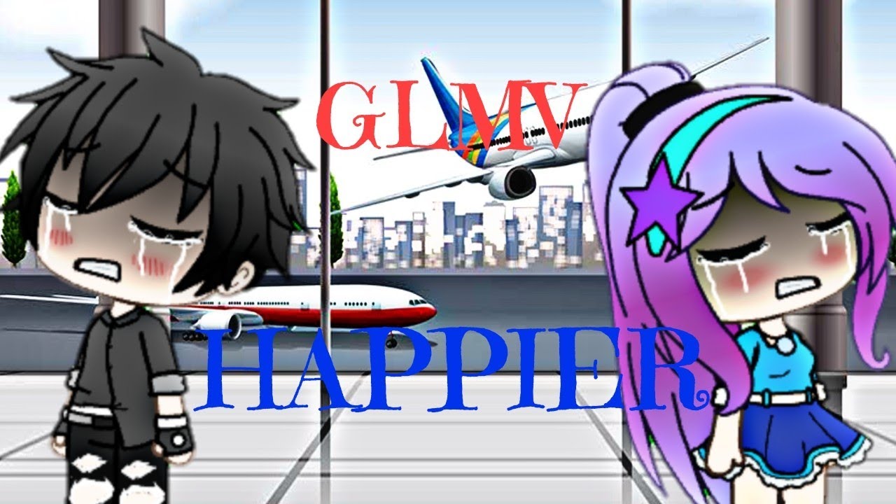 Happier~GLMV - YouTube