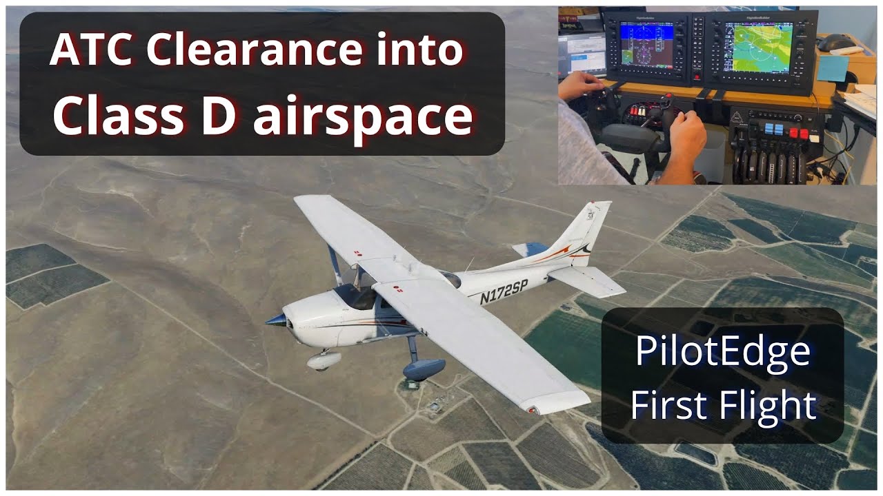 ATC contact for Class D airspace | PilotEdge first flight with XPlane ...