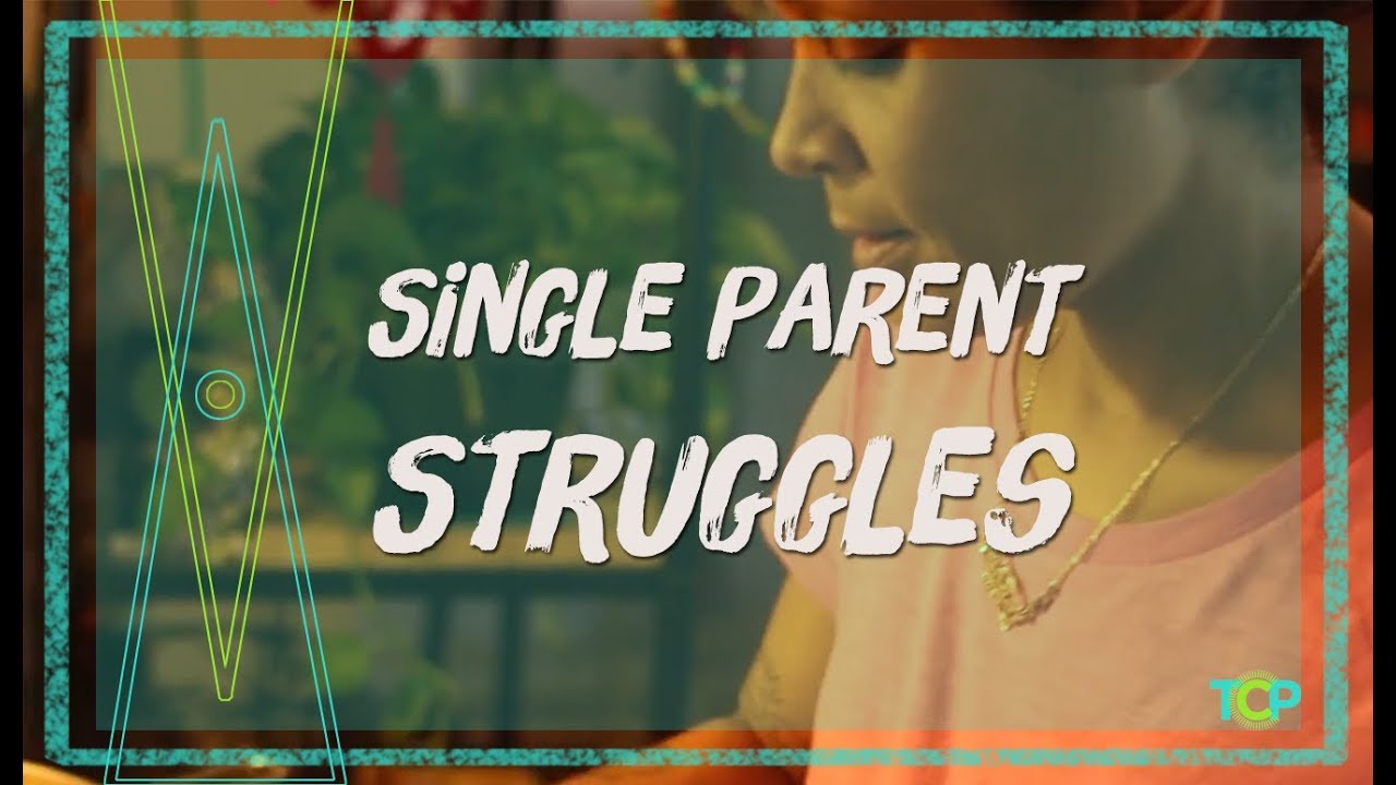 Single Parent Struggles - YouTube