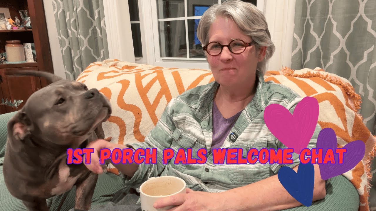 First Porch Pals Chat ️ - YouTube