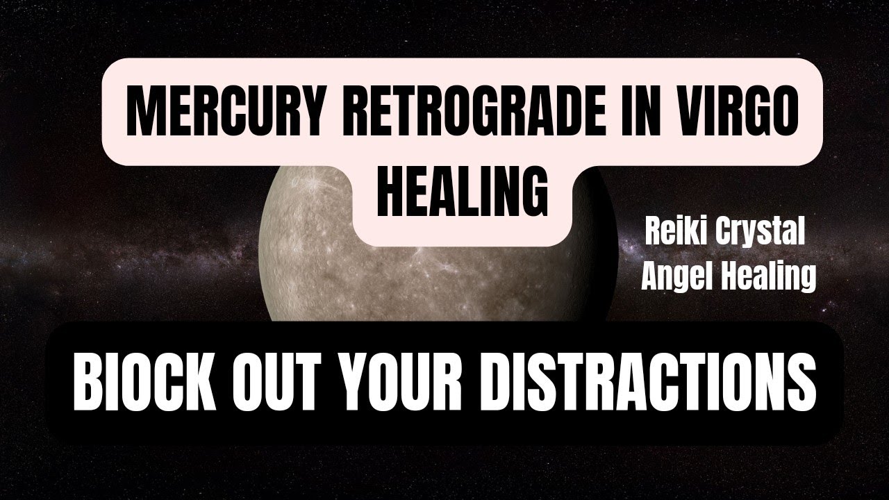 MERCURY RETROGRADE REIKI CRYSTAL ANGEL HEALIN TO BLOCK ALL DISTRACTIONS ...