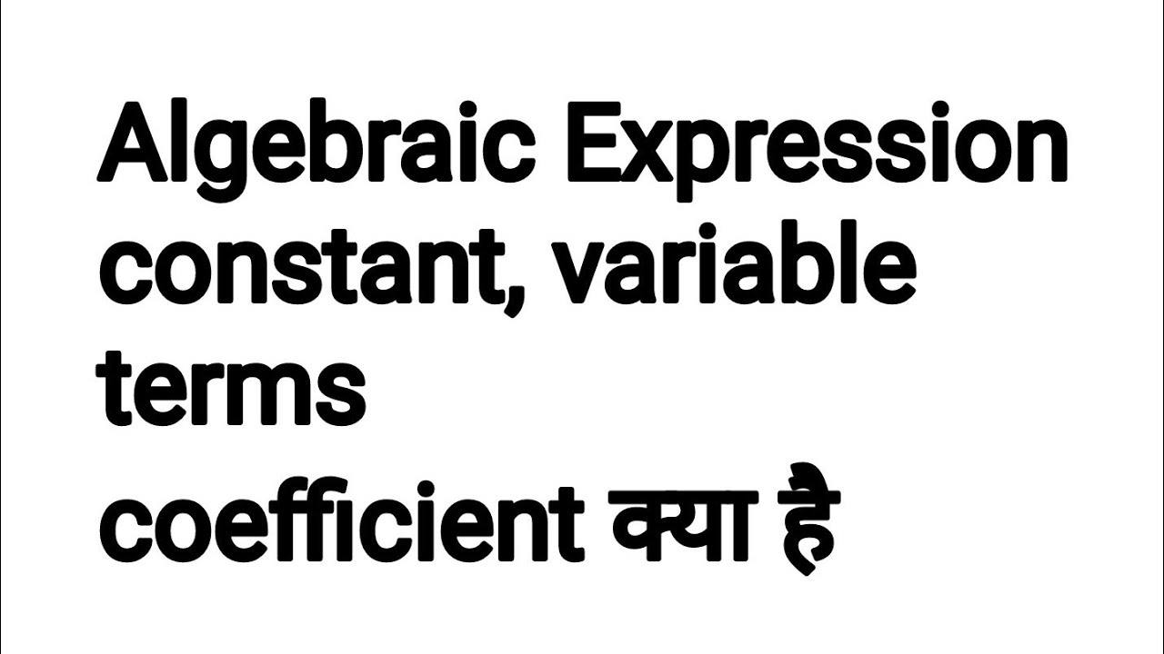 Algebraic expression- Constant, variable, coefficients and terms - YouTube