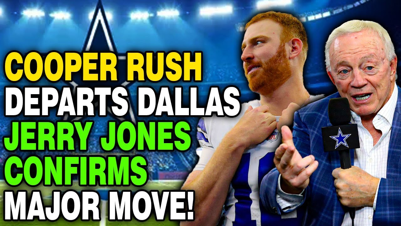 IT JUST HAPPENED! COOPER RUSH EXIT FROM DALLAS! JERRY JONES CONFIRMS ...