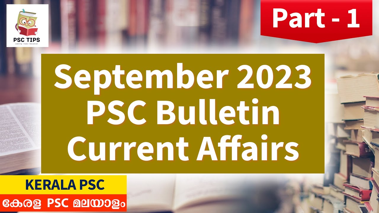 PSC Bulletin September 2023 | Current Affairs | Part 1 | Kerala PSC ...